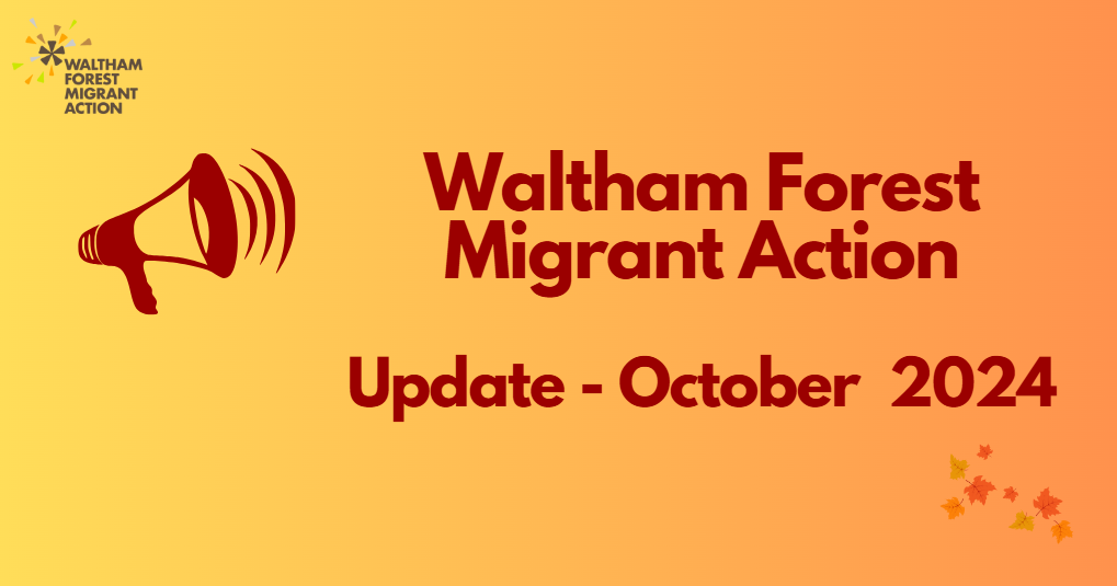 Update – October 2024 – Waltham Forest Migrant Action